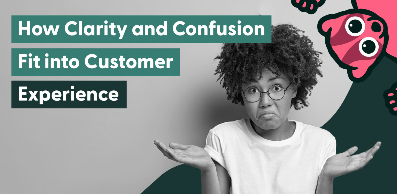 What A Confused Customer Says About Your Customer Experience