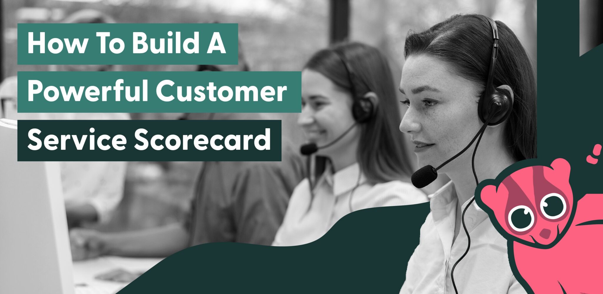 Build a powerful customer service scorecard and improve customer ...