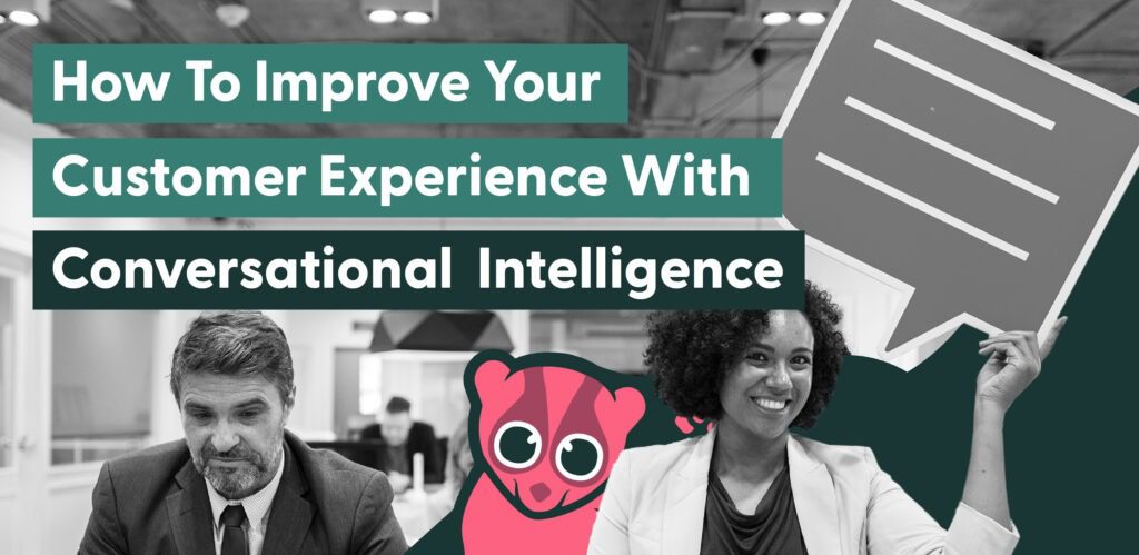 How To Improve Your Customer Experience With Conversation Intelligence ...
