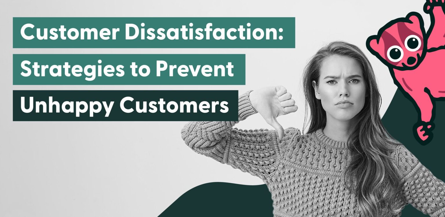 Customer Dissatisfaction: Ways to Prevent Unhappy Customers