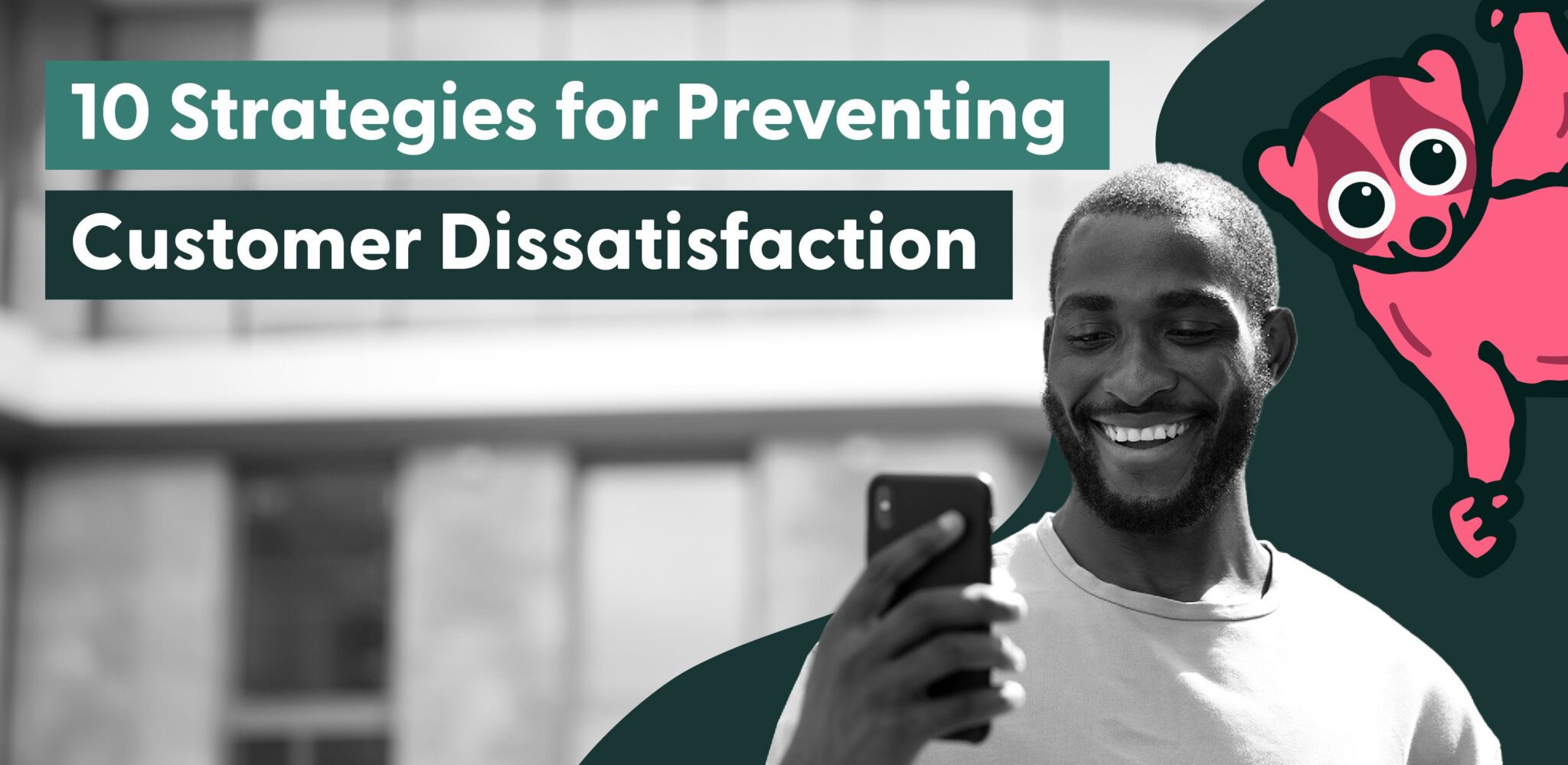 Customer Dissatisfaction: Ways to Prevent Unhappy Customers