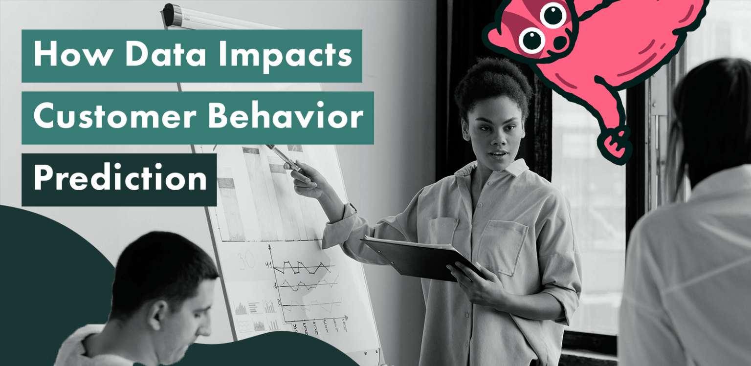 Why You Need Data For Predicting Customer Behavior | Loris