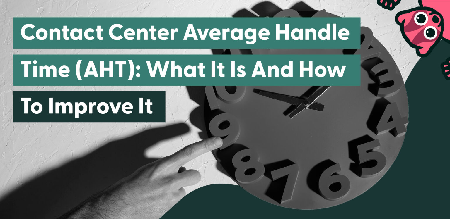 Average Handle Time: What It Is And How To Improve It