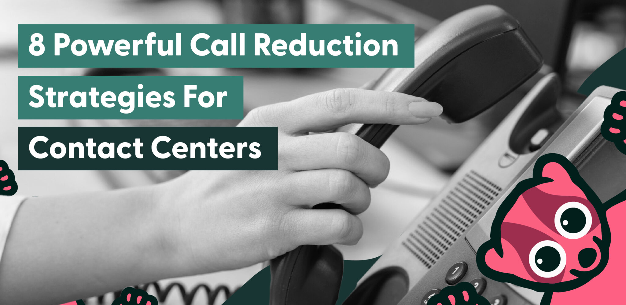 8 Powerful Call Reduction Strategies For Contact Centers
