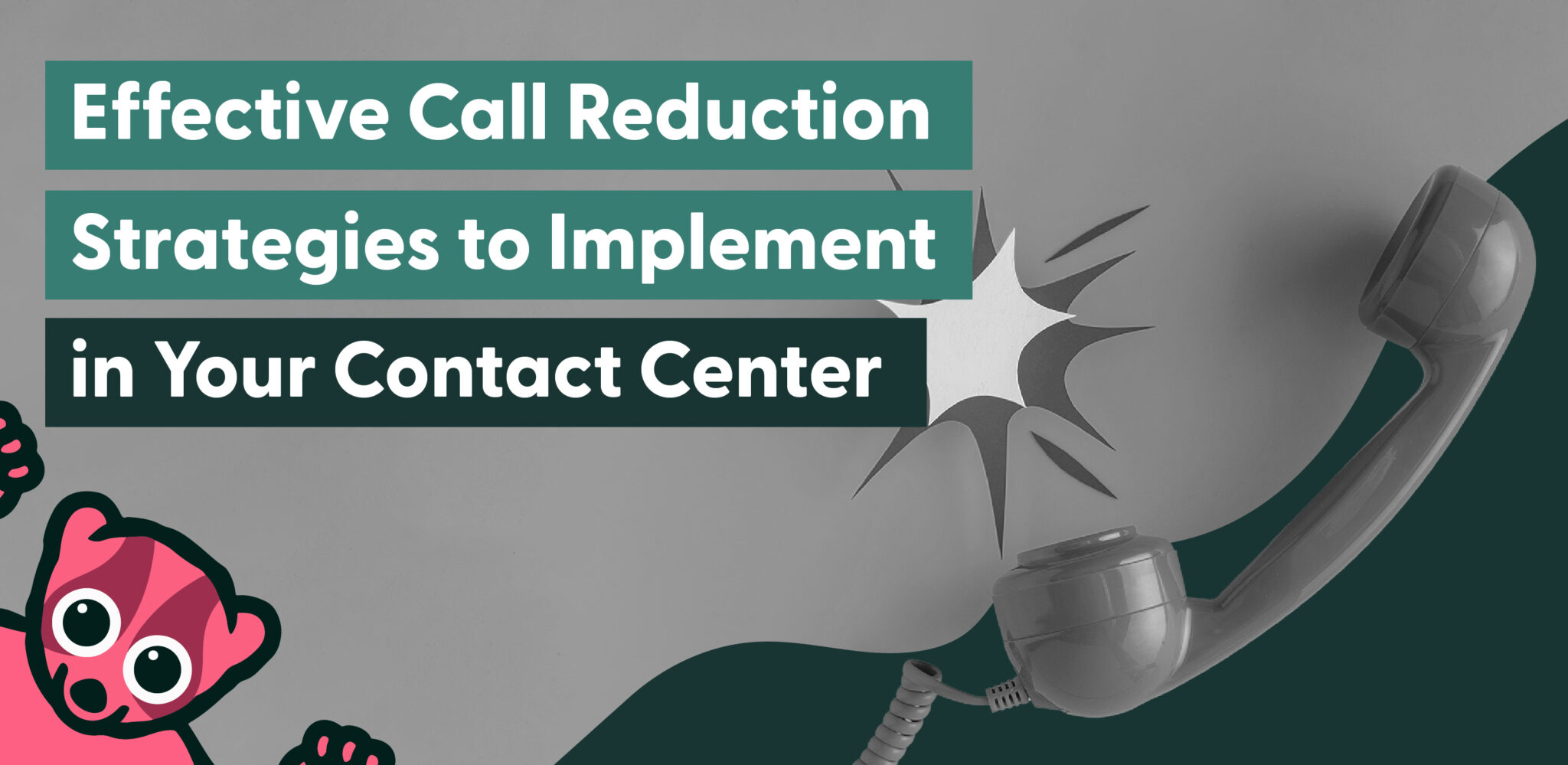 8 Powerful Call Reduction Strategies For Contact Centers